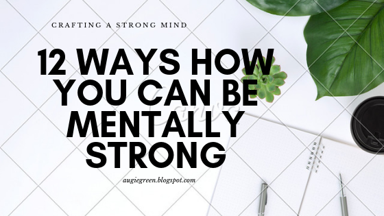 12 Ways How You Can Be Mentally Strong