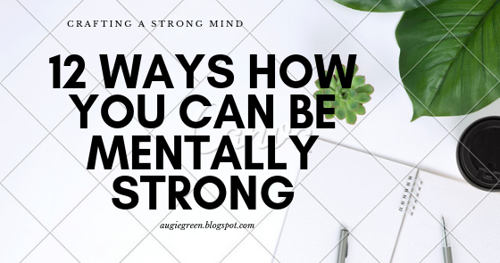 12 Ways How You Can Be Mentally Strong