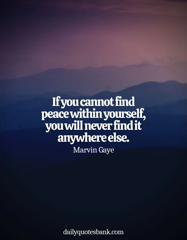 170 Quotes About Being At Peace With Yourself