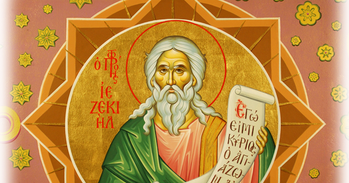 ORTHODOX CHRISTIANITY THEN AND NOW: The Holy Prophet Ezekiel