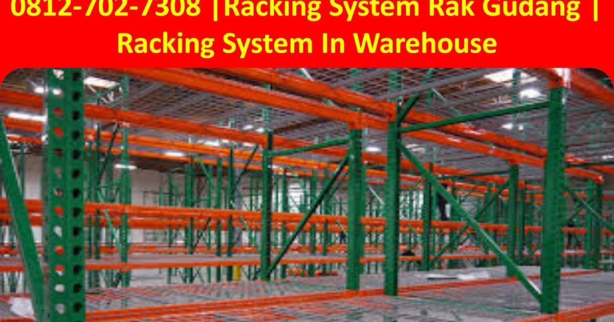 0812-705-9566 |Racking Warehouse Jakarta | Jasa Pembuatan Rak ...