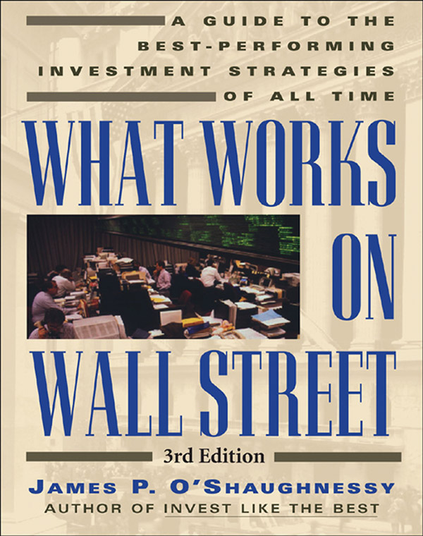 What works on Wall Street - A guide to the best-performing investment ...