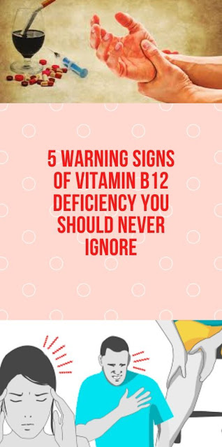 5 Warning Signs of Vitamin B12 Deficiency You Should Never Ignore ...
