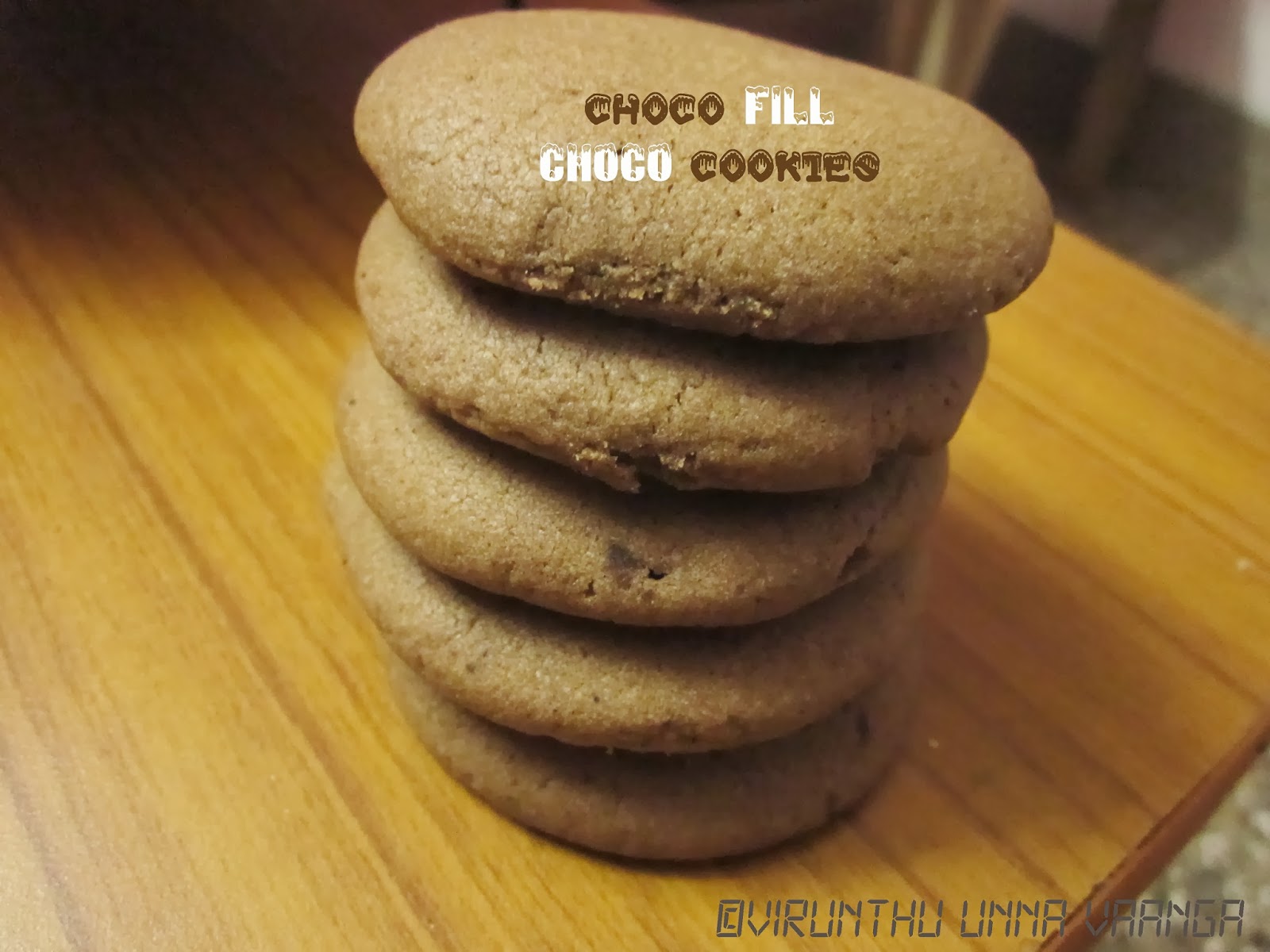 VIRUNTHU UNNA VAANGA: CHOCO FILL CHOCO COOKIES