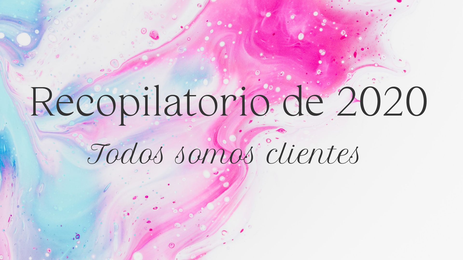 Todos Somos Clientes: Recopilatorio de 2020 de Todos Somos Clientes Todos Somos Clientes: Recopilatorio de 2020 de Todos Somos Clientes