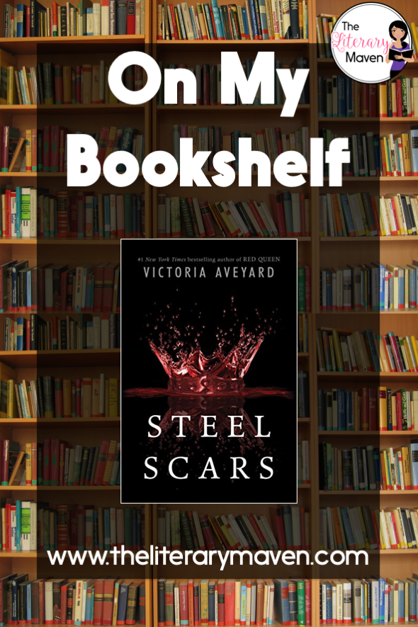 On My Bookshelf: Steel Scars by Victoria Aveyard - The Literary Maven