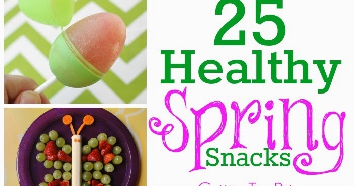 25 Healthy Spring & Easter Snacks | What Can We Do With Paper And Glue