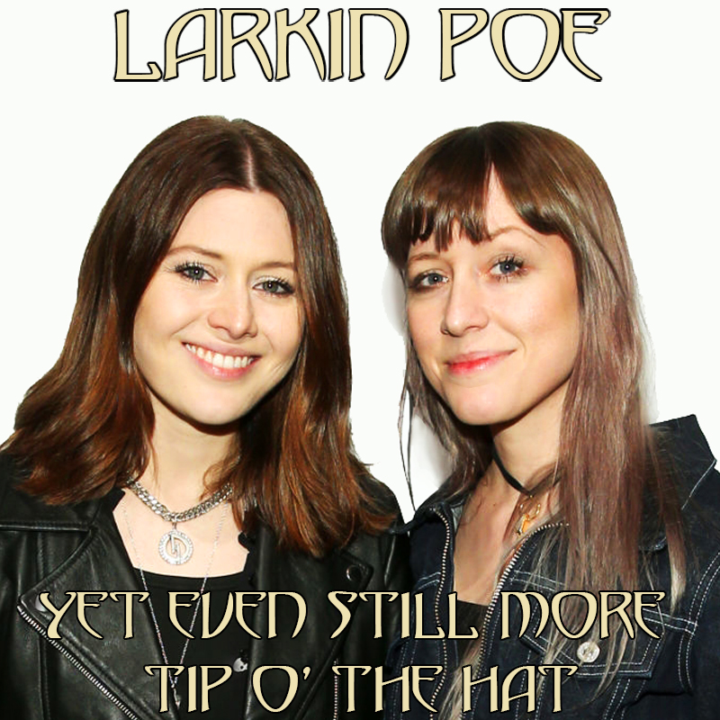 Albums That Should Exist: Larkin Poe - Yet Even Still More Tip O' the ...