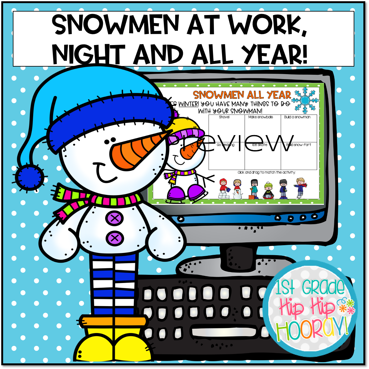1st Grade Hip Hip Hooray!: Snowmen at night, at work and all year!!