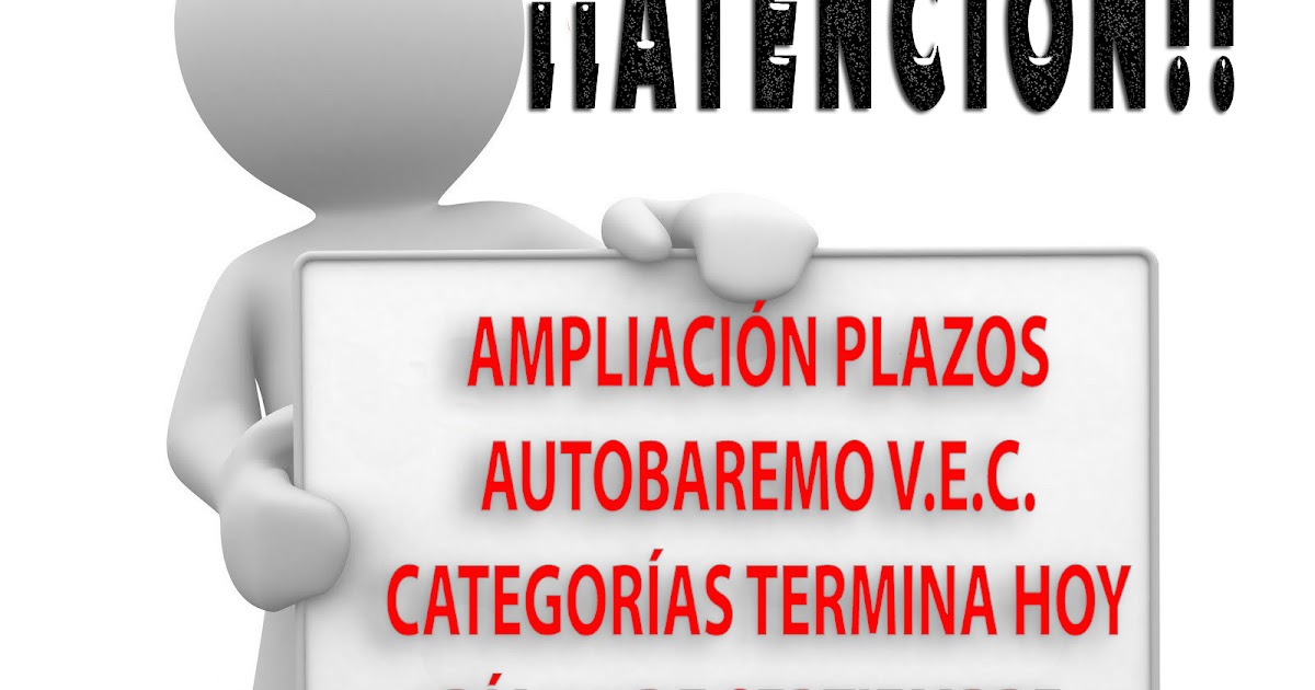 PLAZOS VEC: AMPLIACIÓN PLAZO PRESENTACIÓN AUTOBAREMO FIN 10 DE SEPTIEMBRE 2019