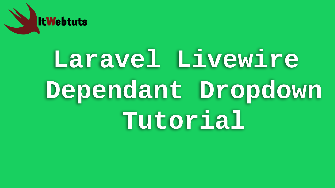 Laravel Livewire Dependant Dropdown Tutorial Laravel Livewire Dependant Dropdown Tutorial