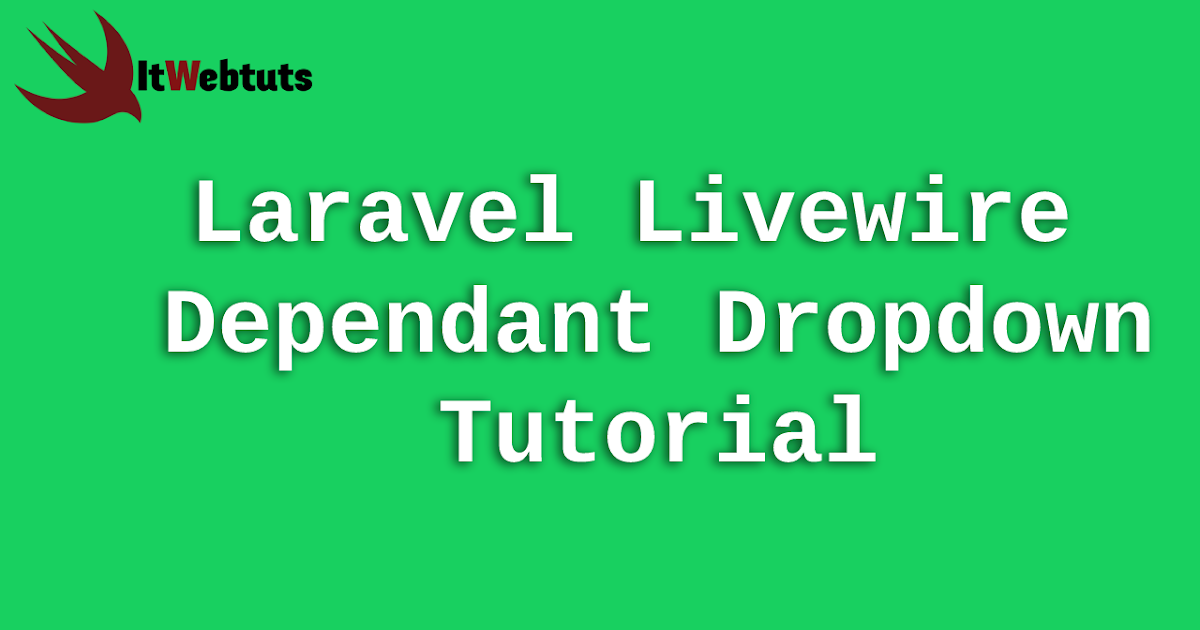 Laravel Livewire Dependant Dropdown Tutorial Laravel Livewire Dependant Dropdown Tutorial