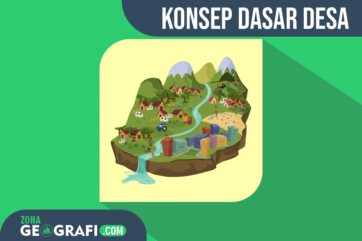 Konsep Dasar Desa - Zona Geografi