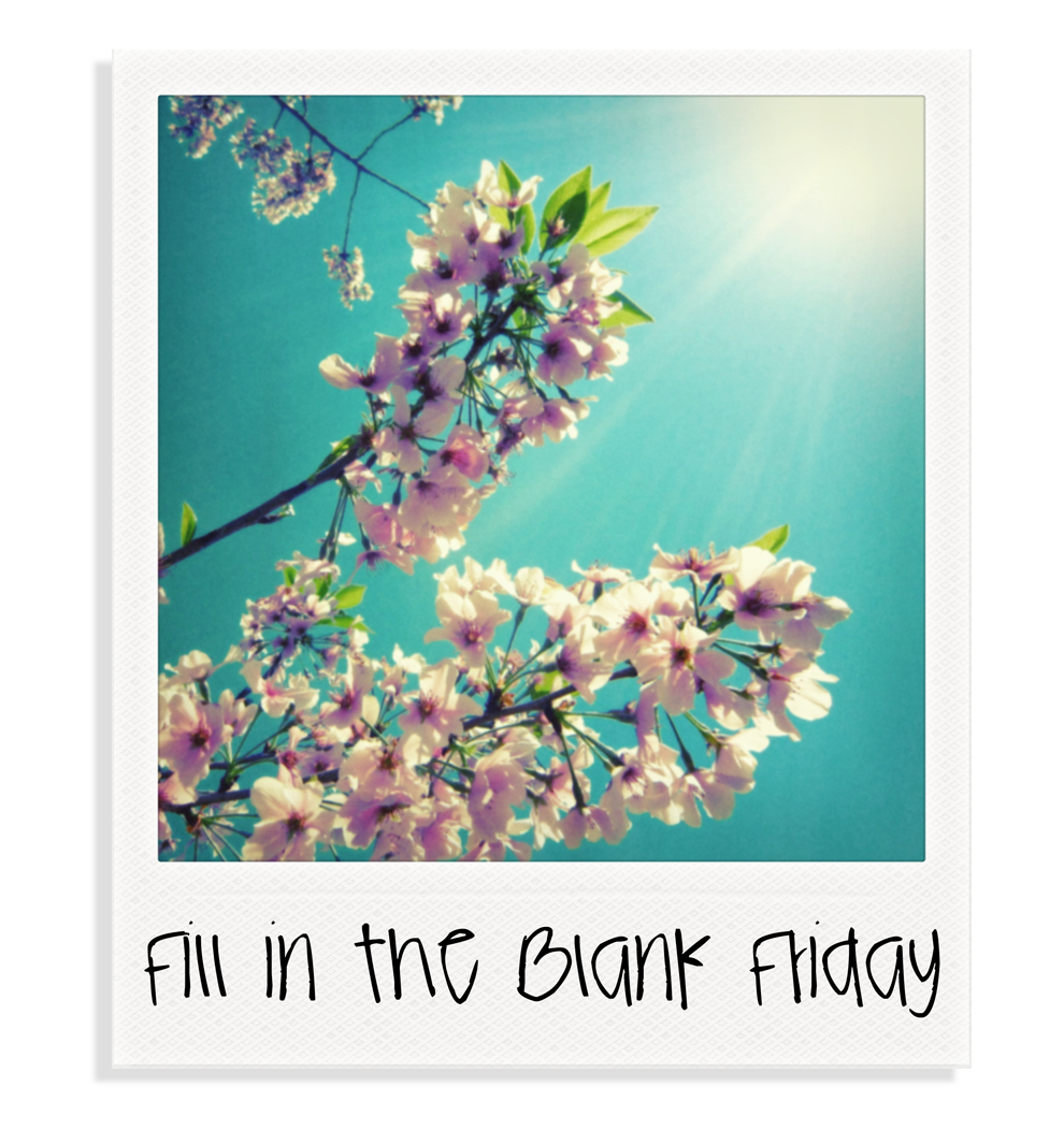 Life According to Lenetta: FILL IN THE BLANK FRIDAY