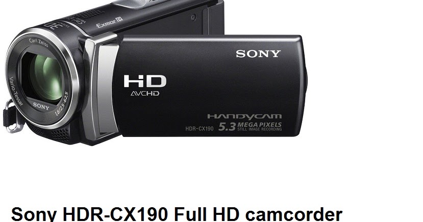 Sony HDR-CX190 Full HD camcorder consumer review and Full HD test video