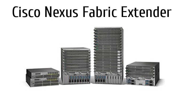 Cisco Nexus Fabric Extender Fex