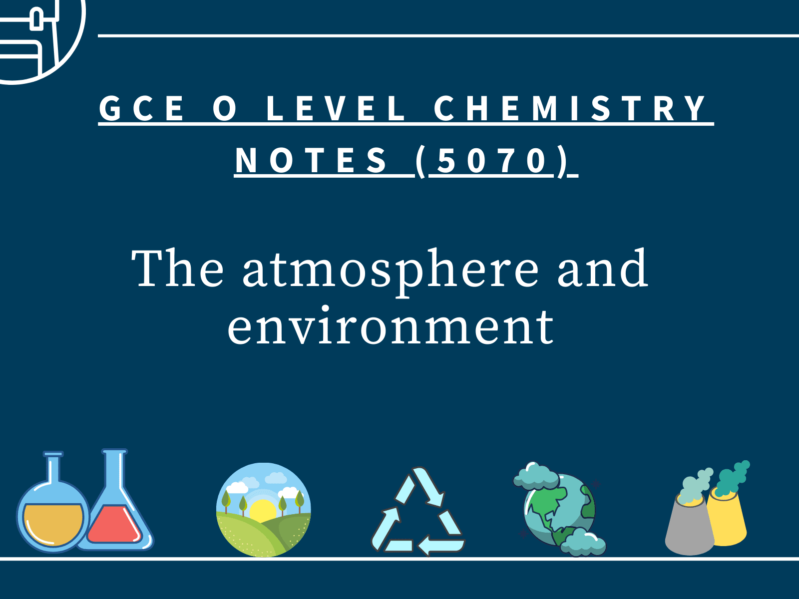 Atmosphere and Environment | GCE O Level Notes (5070)