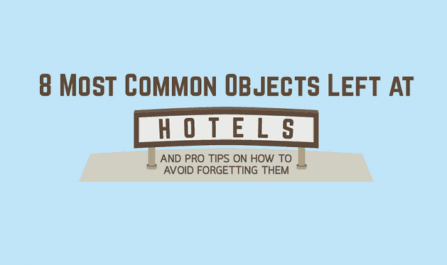 8 Most Common Objects Left at Hotels #infographic - Visualistan