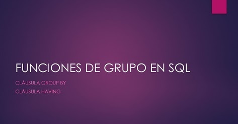 Funciones de grupo en SQL (cláusulas GROUP BY y HAVING) - Programación ...