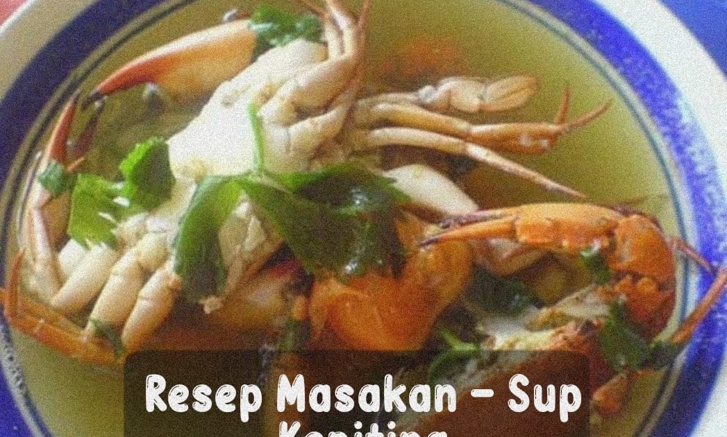 Resep Masakan - Sup Kepiting