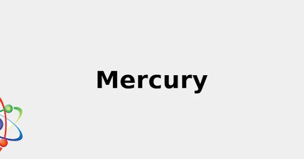 All about Mercury: Properties, Color, Uses and more... 2022