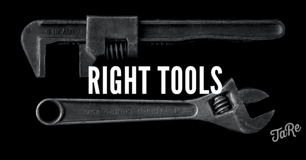 Right Tools