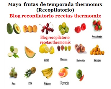 Recopilatorio de recetas thermomix: Mayo frutas de temporada thermomix ...