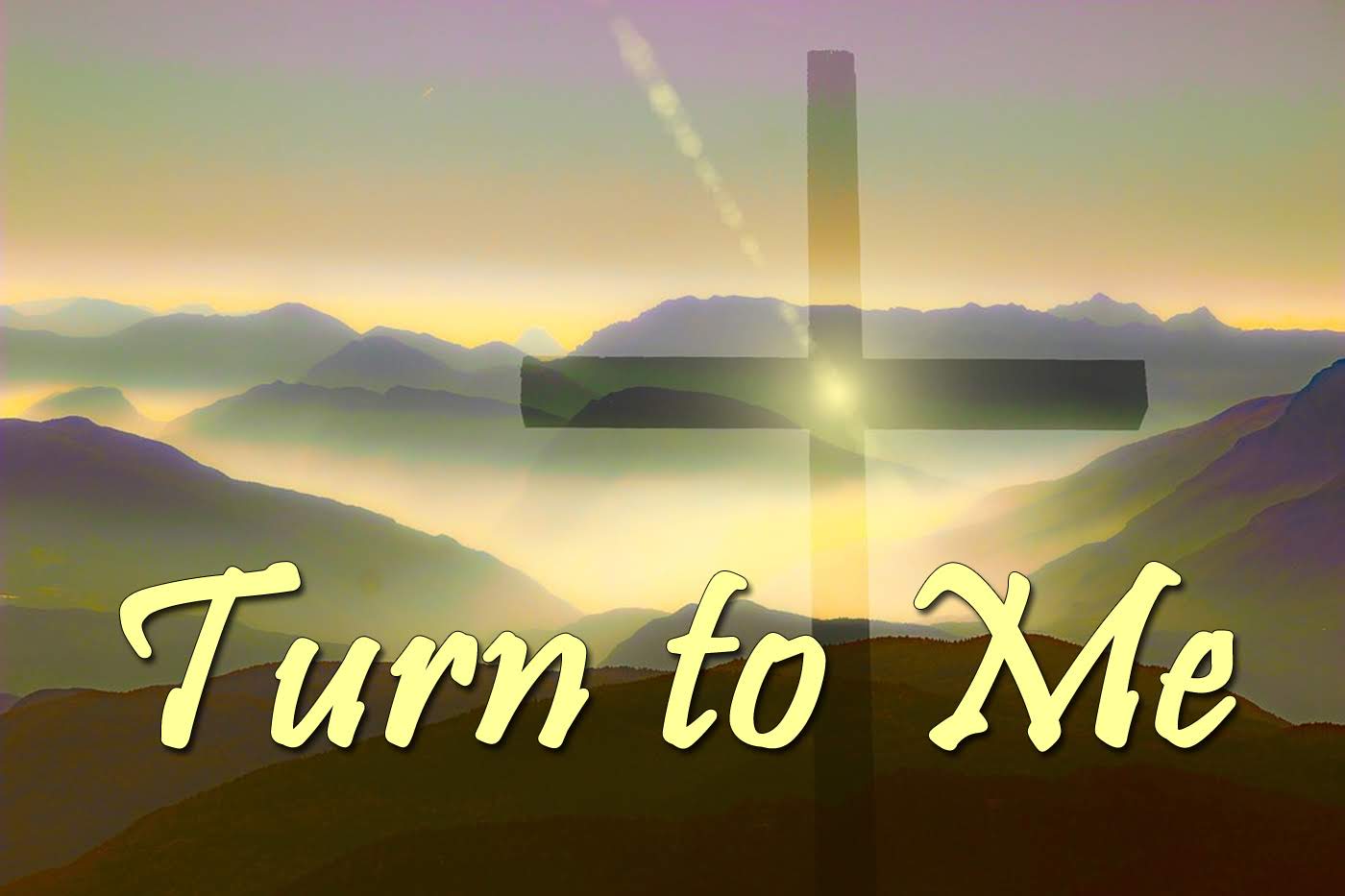 Turn to Me | GodSongs.net