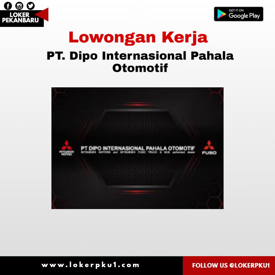 Lowongan kerja PT. Dipo Internasional Pahala Otomotif Pekanbaru September 2020 - Loker Pekanbaru