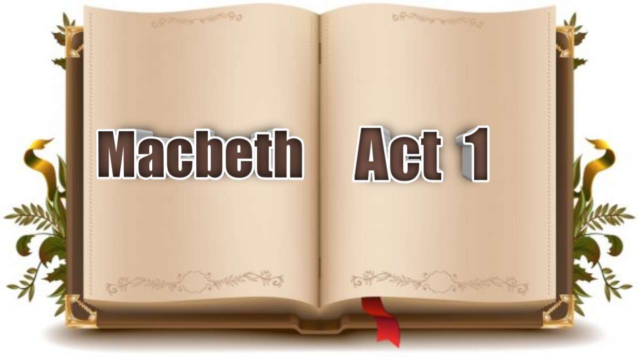 Macbeth full Summary - Act 1 | William Shakespeare
