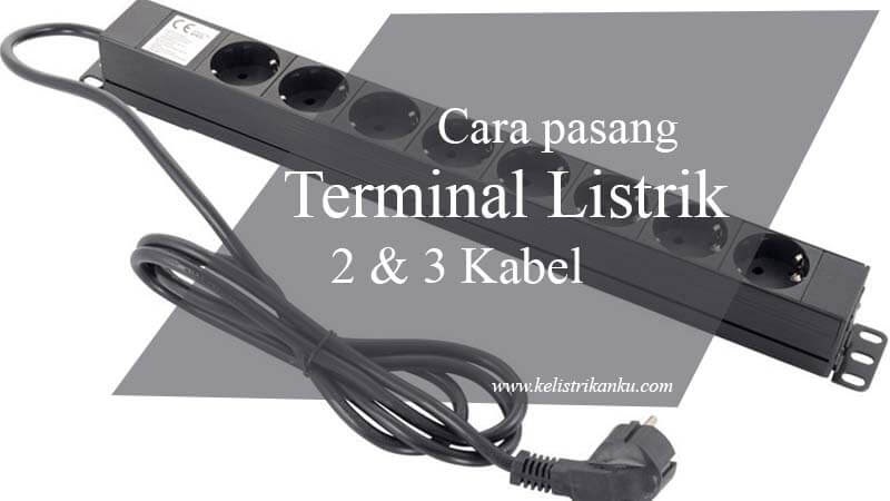 Cara Pasang Kabel Di Terminal (Colokan) Listrik Yang Benar - Wijdan ...