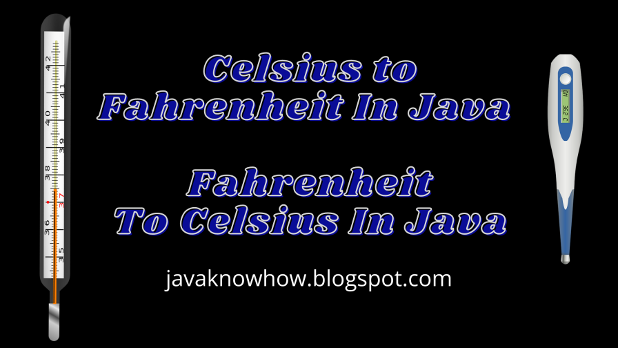 Celsius to Fahrenheit In Java – Fahrenheit To Celsius In Java - Java ...