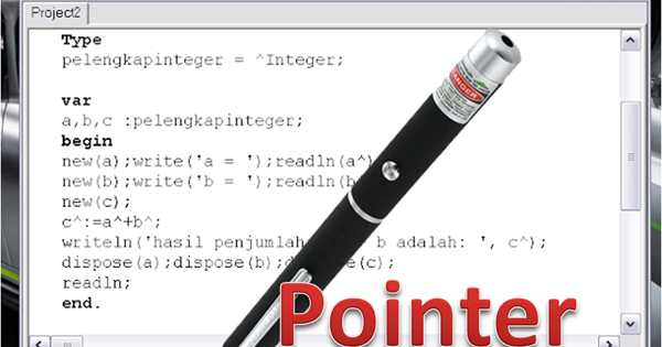 Pointer, Tipe Data Paling Fleksibel Pada Bahasa Pemrograman Delphi ... Pointer, Tipe Data Paling Fleksibel Pada Bahasa Pemrograman Delphi ...