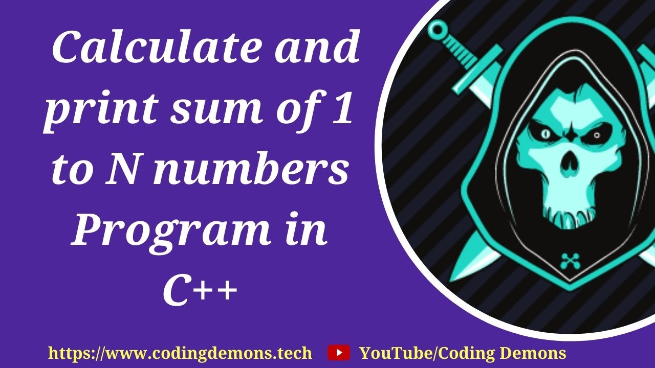 A C++ program to calculate and print sum of 1 to n numbers