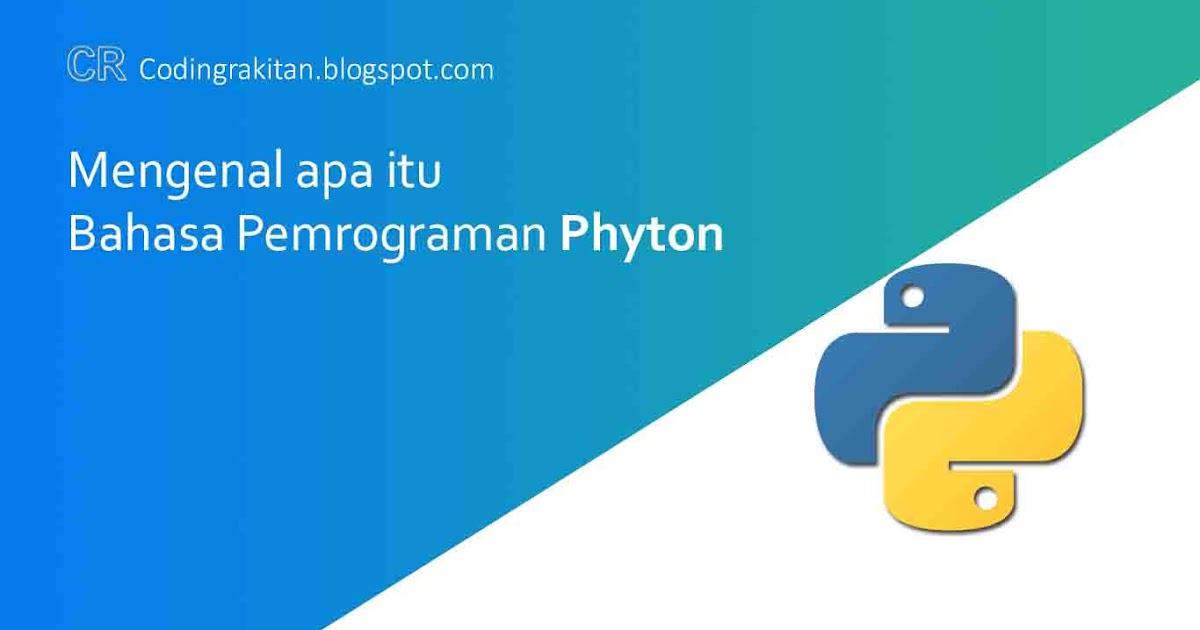 Mengenal apa itu Bahasa Pemrograman Phyton ~ CODING RAKITAN | INSPIRASI ...