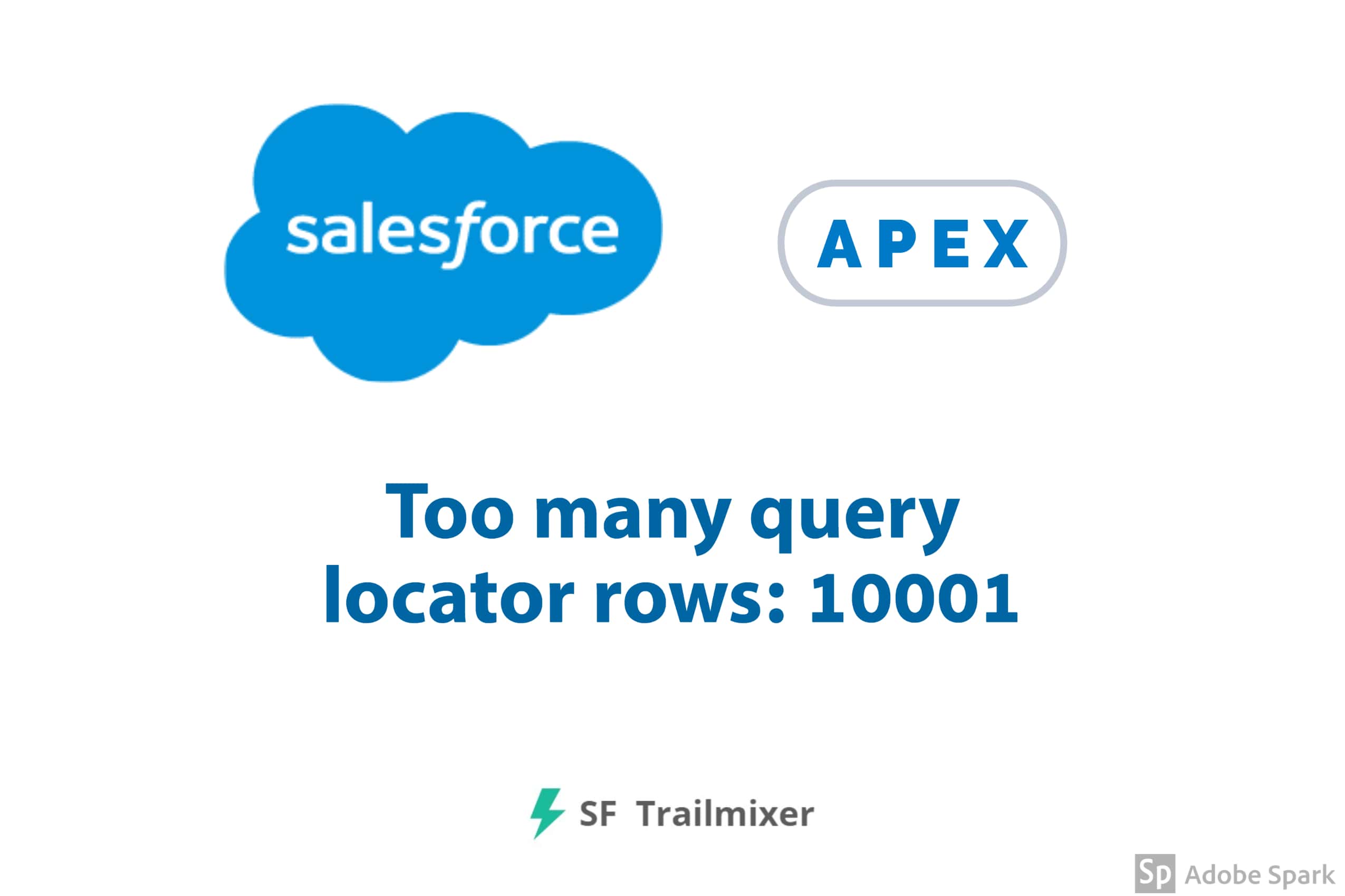 Too Many Query Locator Rows 10001 Error Salesforce