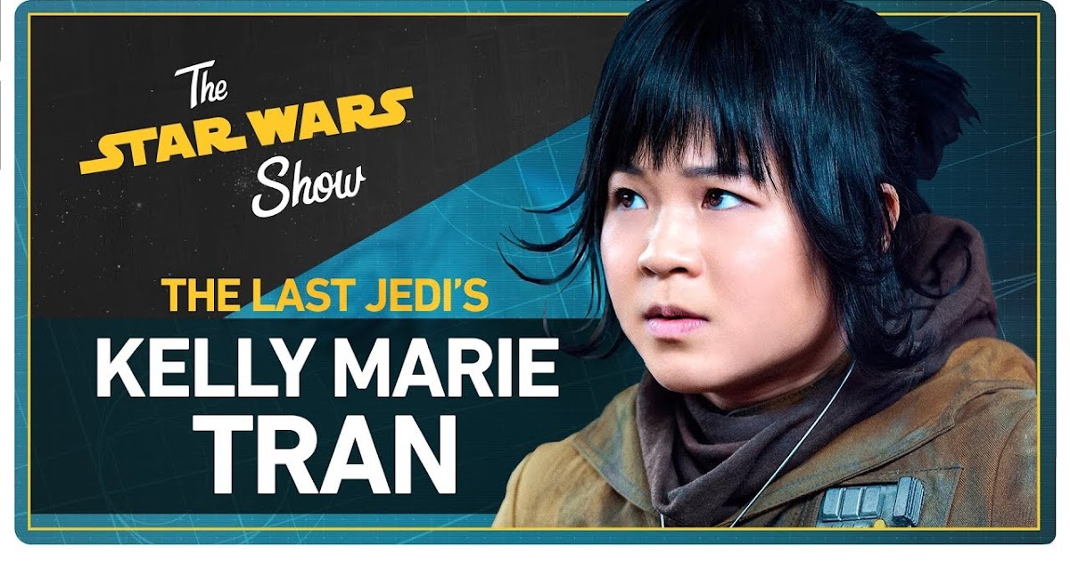 'The Star Wars Show' Interviews 'The Last Jedi' Star Kelly Marie Tran | The Star Wars Underworld