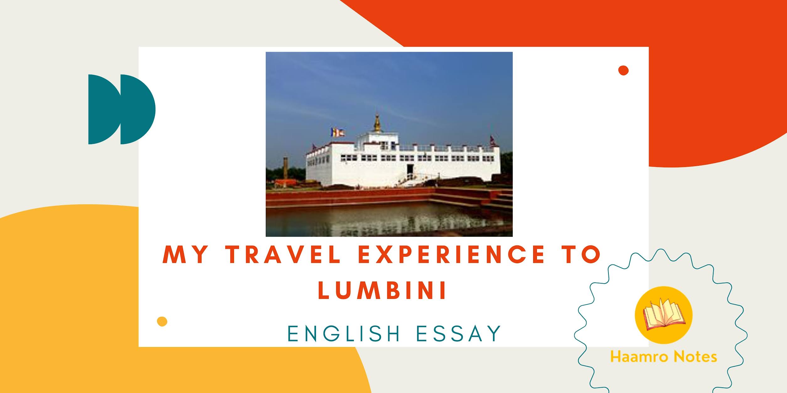 Essay on "My Travel Experience to Lumbini" - Haamro Notes