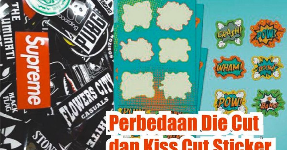 Perbedaan Die Cut dan Kiss Cut Sticker - CuttingStickerUpdate
