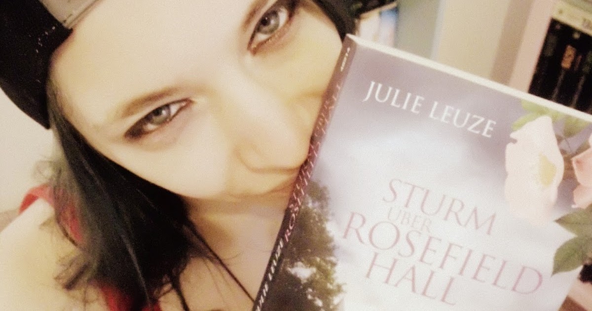 In Büchern leben: [Rezension] Sturm über Rosefield Hall - Julie Leuze
