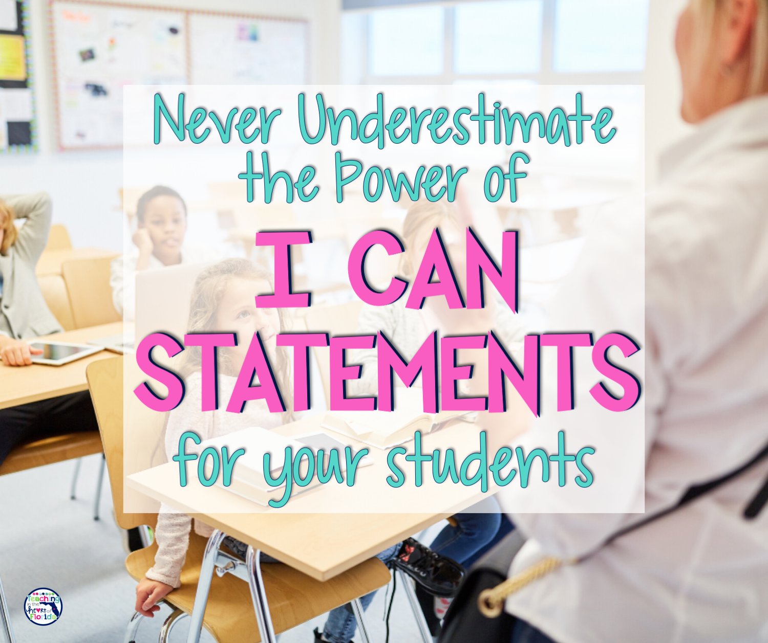 Never Underestimate the Power of I Can Statements for Your Students ...
