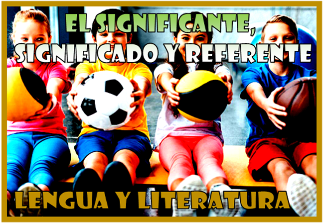 El significante, significado y referente [Lengua y Literatura] ~ Optifutura