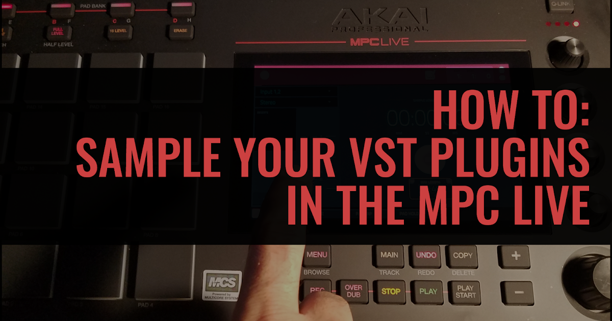 How to: Sample Your VST plugins in the MPC Live - SFTraxx.com