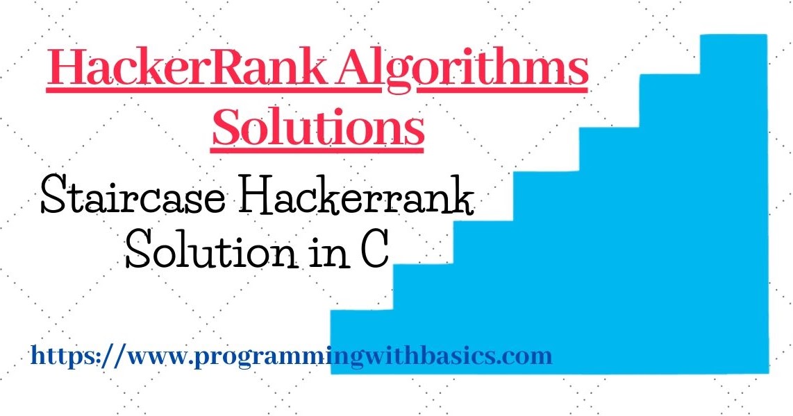 Staircase Hackerrank Solution in C | Algorithm Solutions Staircase Hackerrank Solution in C | Algorithm Solutions