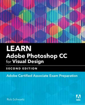 Learn Adobe Photoshop CC for Visual Communication: Adobe Certified ...