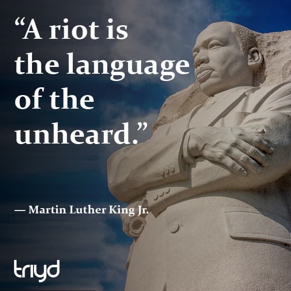 MLK Quote: “A riot is the language of the unheard.”