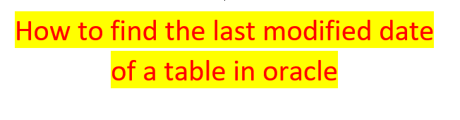 Oracle Application's Blog: How to find the last modified date of a ...