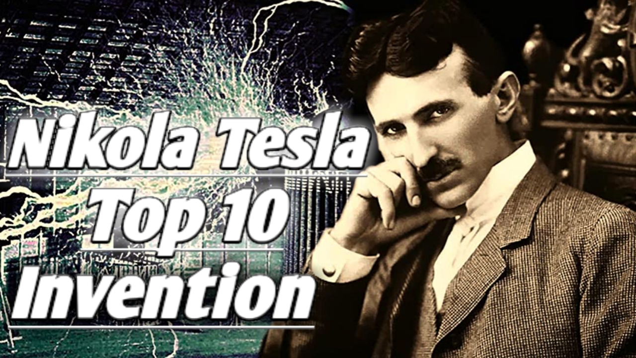 Top 10 Nikola Tesla inventions list - Interesting and amazing facts ...