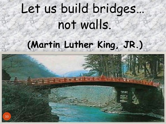 Lets build bridges not walls