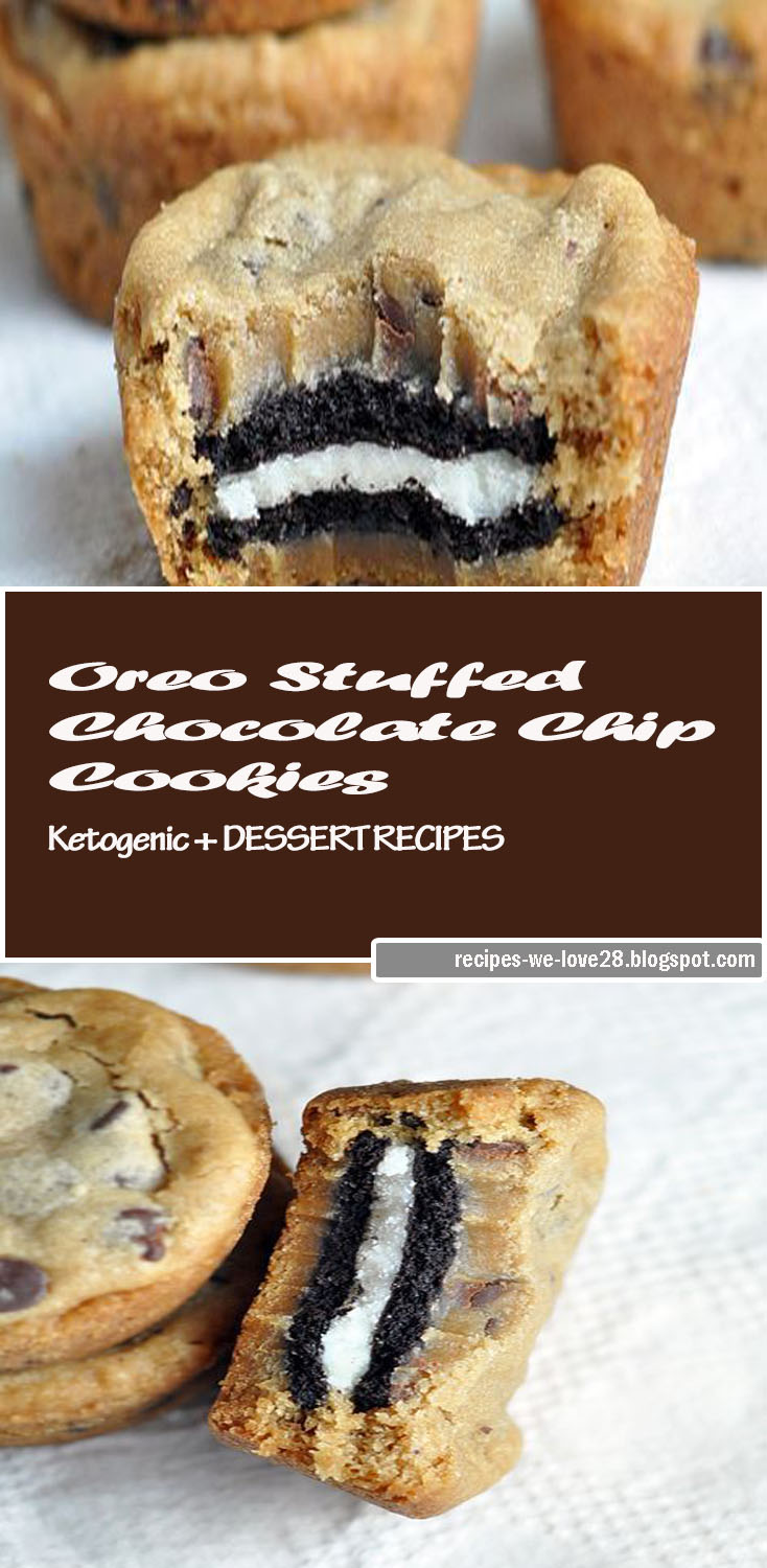Oreo Stuffed Chocolate Chip Cookies - Recipes We LOVE